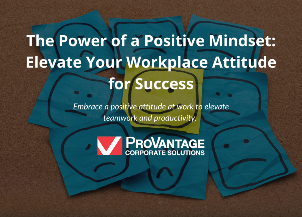 The Power of a Positive Mindset: Elevate Your Workplace Attitude for ...