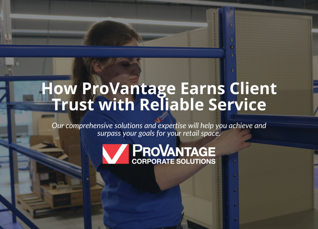 How ProVantage Earns Client Trust with Reliable Service - ProVantage-corp